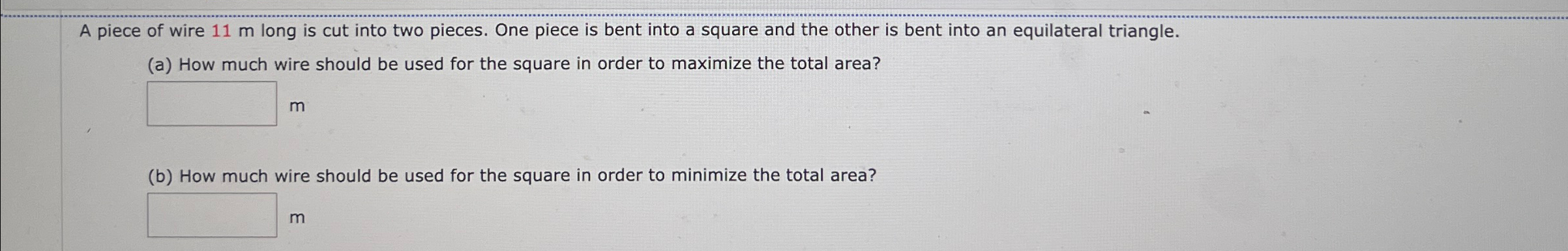 Solved A piece of wire 11m ﻿long is cut into two pieces. One | Chegg.com