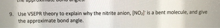 Solved 9. Use VSEPR theory to explain why the nitrite anion, | Chegg.com