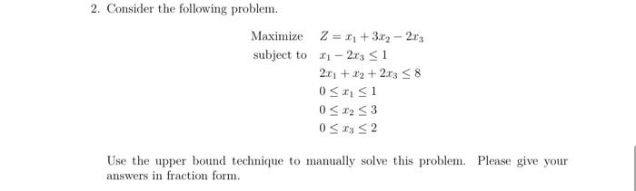 Solved 2. Consider the following problem. Maximize subject | Chegg.com