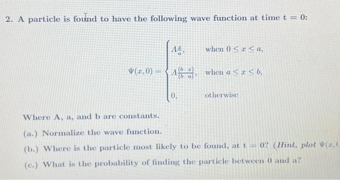 Solved 2. A particle is found to have the following wave | Chegg.com