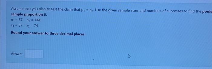 Solved Assume that you plan to test the claim that p1=p2. | Chegg.com