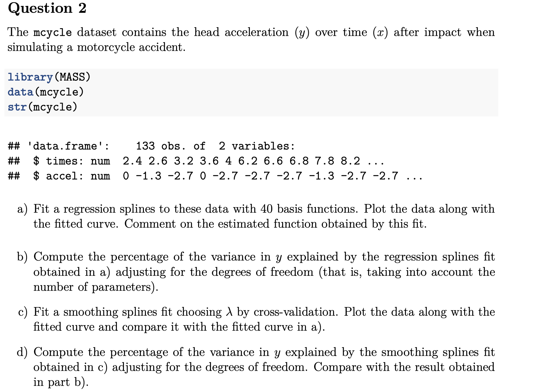 Solved Answer this question using R: Question 2The mcycle | Chegg.com