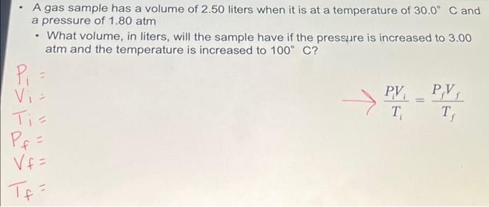 Solved A gas sample has a volume of 2.50 liters when it is | Chegg.com