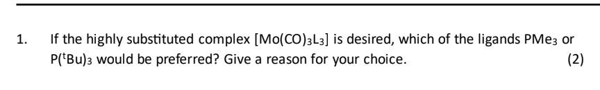 Solved 1. If the highly substituted complex [Mo(CO)3 L3] is | Chegg.com