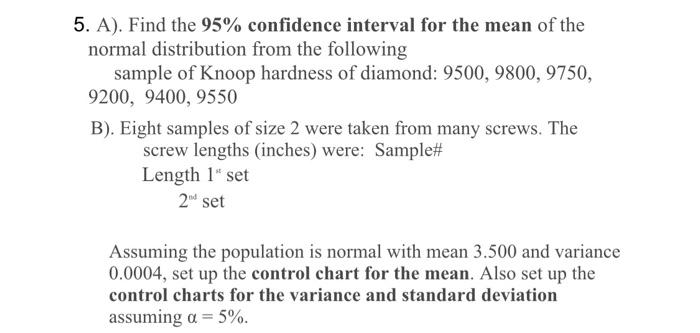 Solved 5. A). Find the 95% confidence interval for the mean | Chegg.com