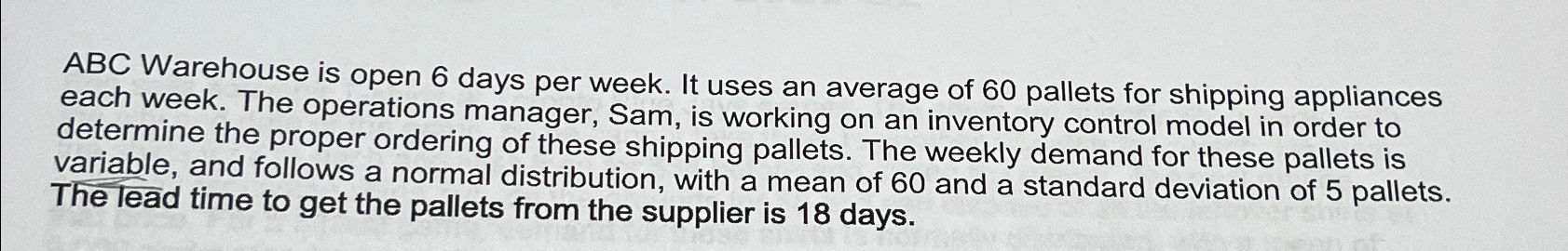 Solved ABC Warehouse is open 6 ﻿days per week. It uses an | Chegg.com
