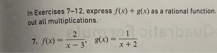 Solved In Exercises 7-12, express f(x) + g(x) as a rational | Chegg.com