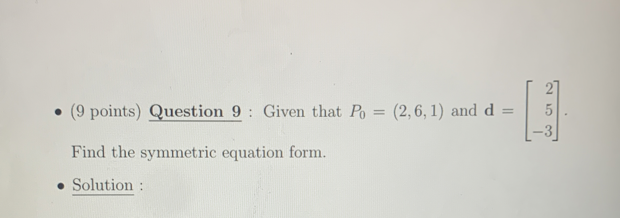 Solved (9 points) Question 9 : Given that P0=(2,6,1) and | Chegg.com Solved (9 points) Question 9 : Given that P0=(2,6,1) and | Chegg.com