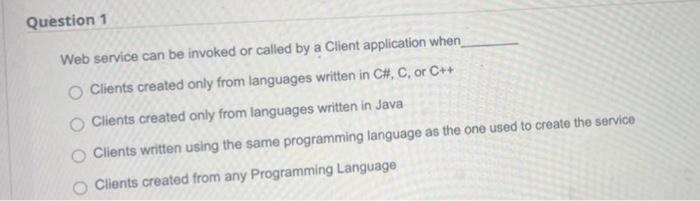 Solved Web service can be invoked or called by a Client | Chegg.com