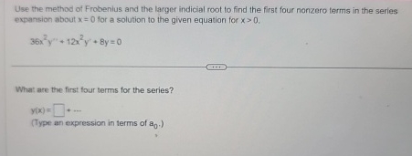 Solved Use the method of Frobenius and the larger indicial | Chegg.com