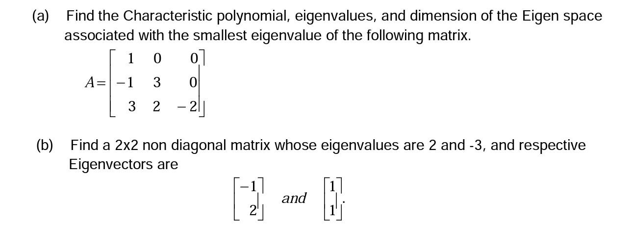 Solved (a) Find the Characteristic polynomial, eigenvalues, | Chegg.com