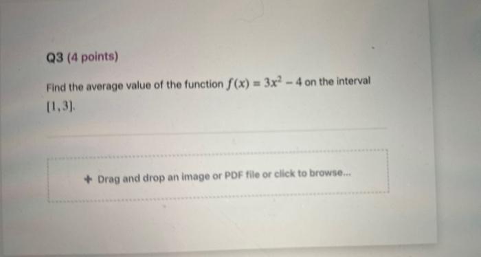 Solved Find the average value of the function f(x)=3x2−4 on | Chegg.com