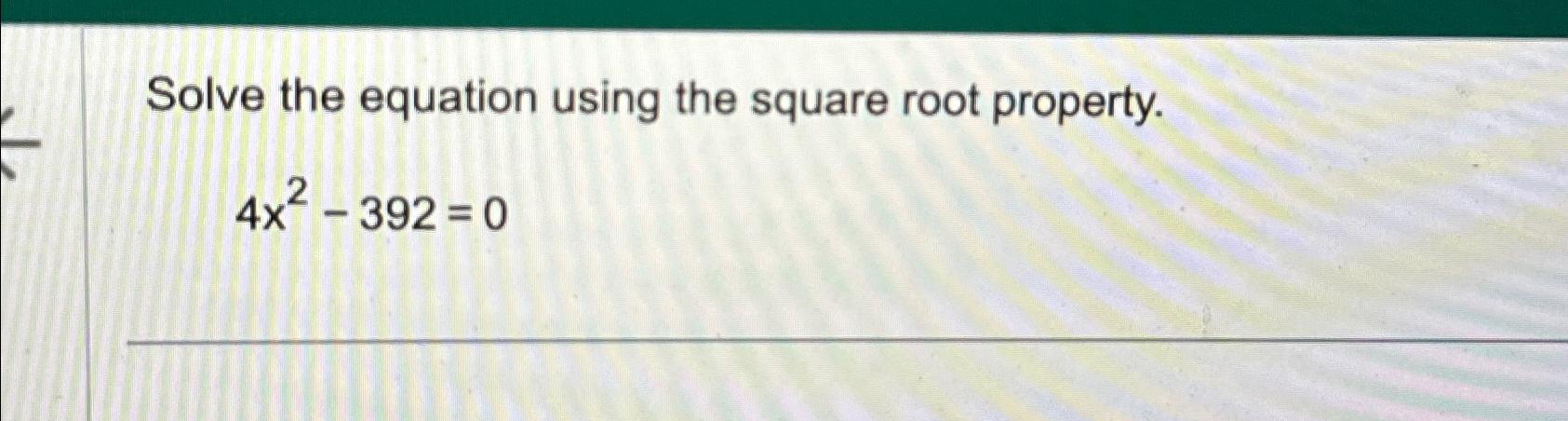 Solved Solve the equation using the square root | Chegg.com