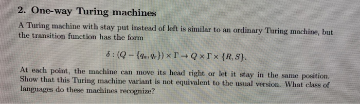 Solved 2. One-way Turing machines A Turing machine with stay | Chegg.com