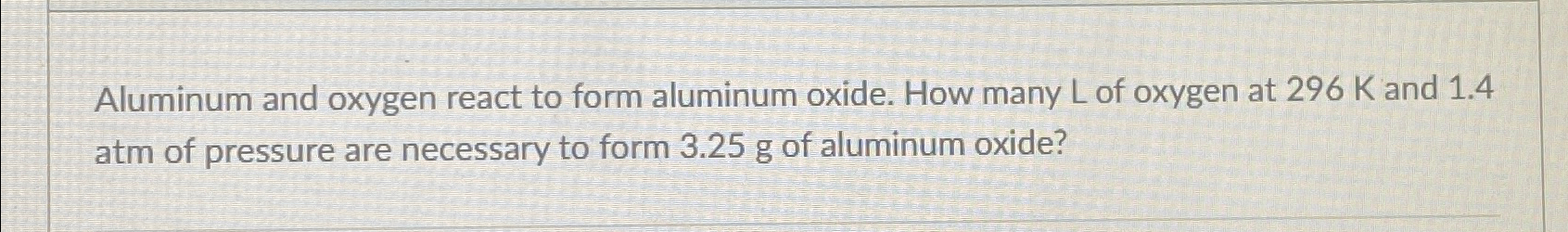 Solved Aluminum and oxygen react to form aluminum oxide. How | Chegg.com