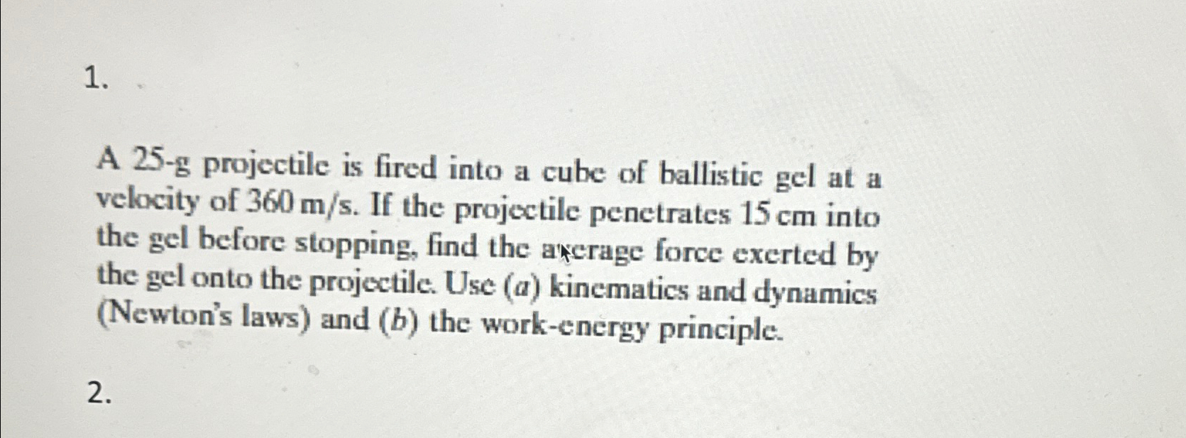 Solved A 25-g ﻿projectile is fired into a cube of ballistic | Chegg.com