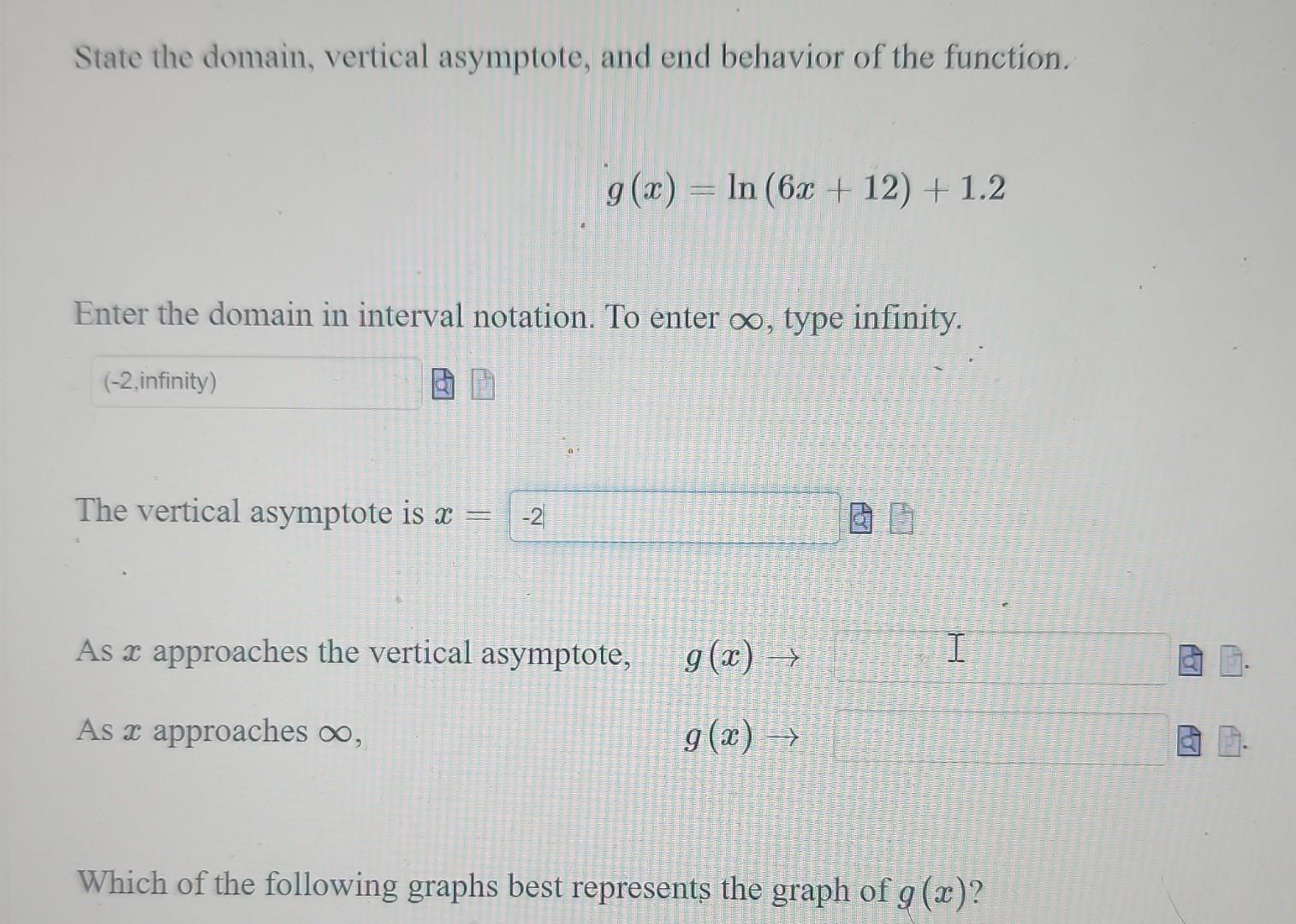 Solved State the domain, vertical asymptote, and end | Chegg.com