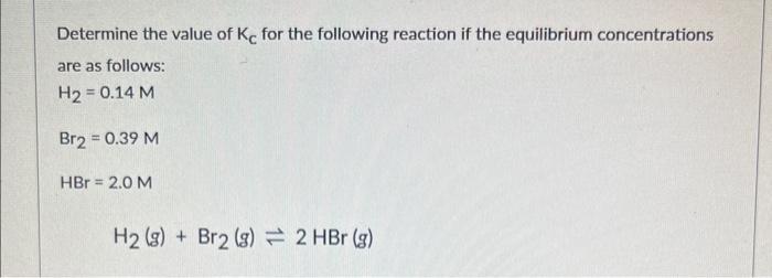 Solved Determine the value of Kc for the following reaction | Chegg.com