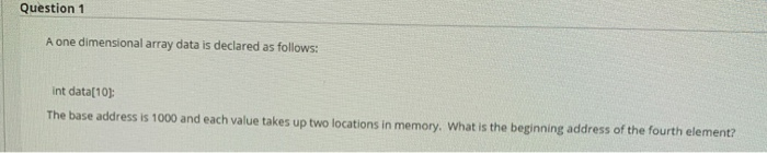 Solved Question 1 A One Dimensional Array Data Is Declared