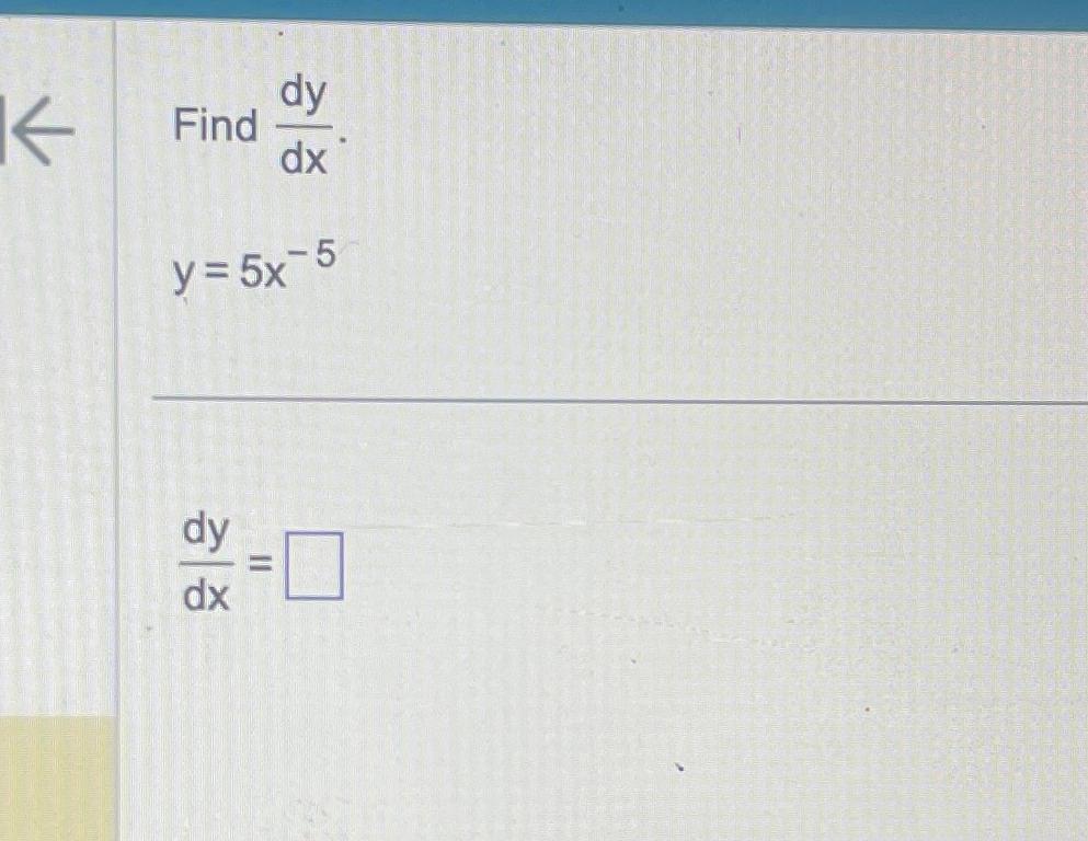 Solved Find dydx.y=5x-5dydx= | Chegg.com