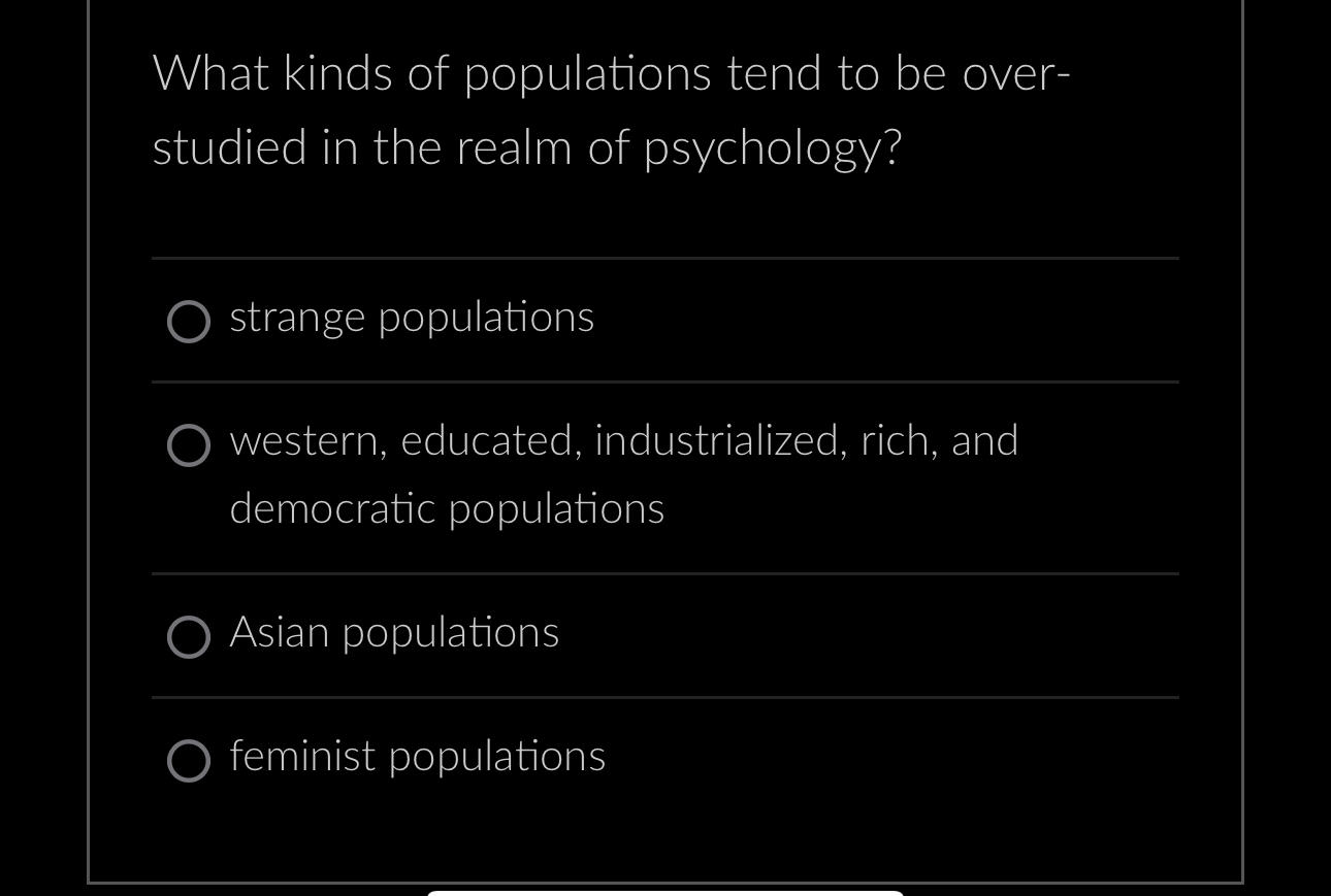 Solved What kinds of populations tend to be overstudied in | Chegg.com