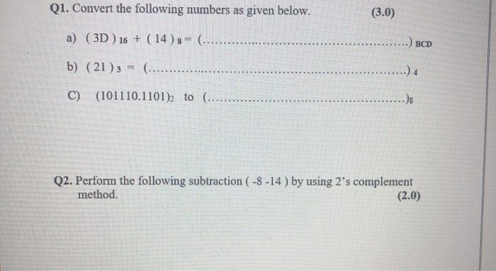 Solved Q1. Convert the following numbers as given below. | Chegg.com