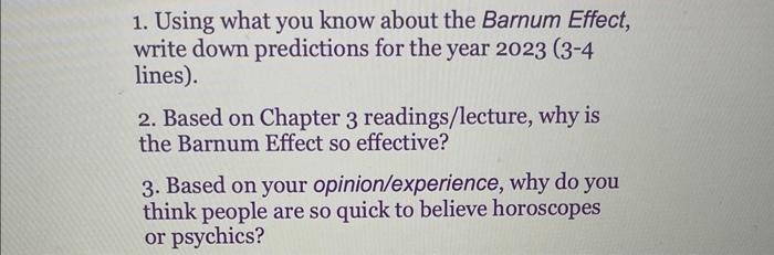 Solved 1. Using what you know about the Barnum Effect, write | Chegg.com