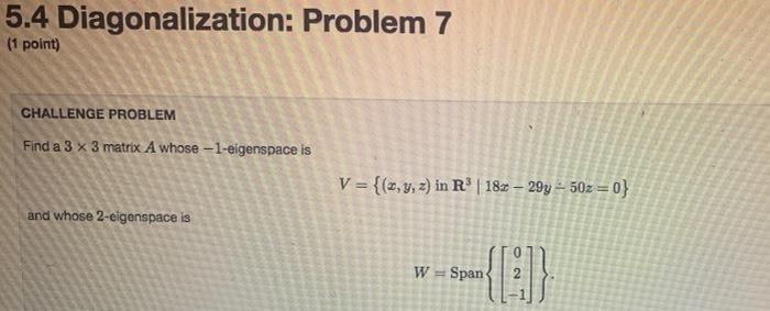 Solved 5.4 Diagonalization: Problem 7 (1 point) CHALLENGE | Chegg.com