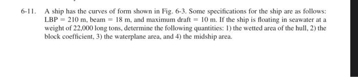 Solved 11. A ship has the curves of form shown in Fig. 6-3. | Chegg.com