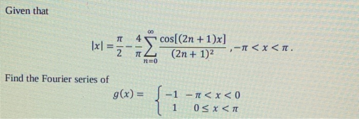 Solved Given that Iv_45 cos[(2n +1)x] (2n + 1)2 12 ,-1 | Chegg.com
