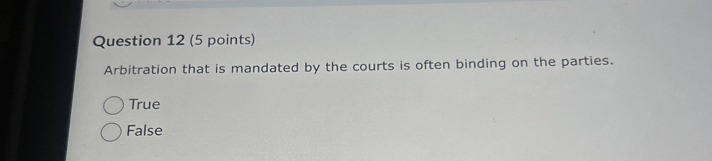 Solved Question 12 (5 ﻿points)Arbitration that is mandated | Chegg.com