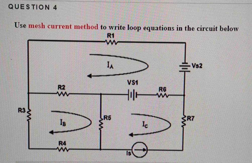 Solved QUESTION 4 Use mesh current method to write loop | Chegg.com