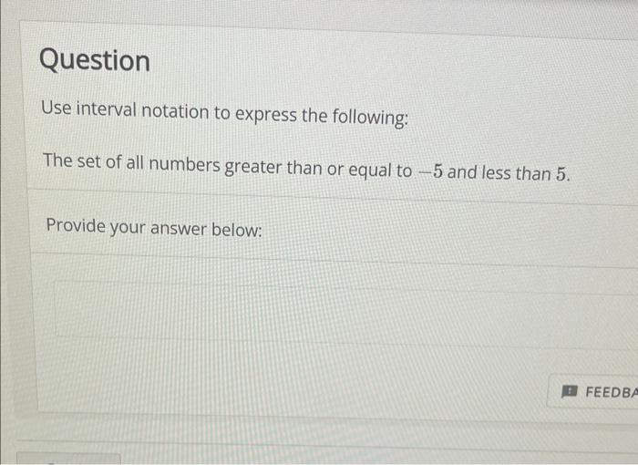 Solved Use interval notation to express the following: The | Chegg.com