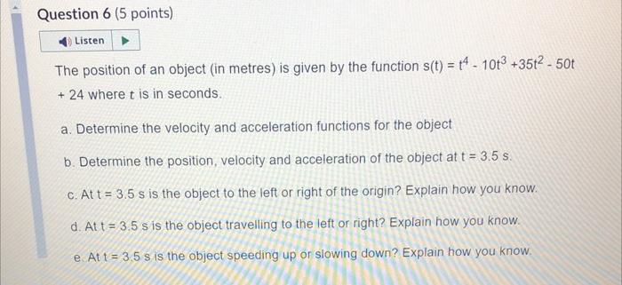 Solved The position of an object (in metres) is given by the | Chegg.com