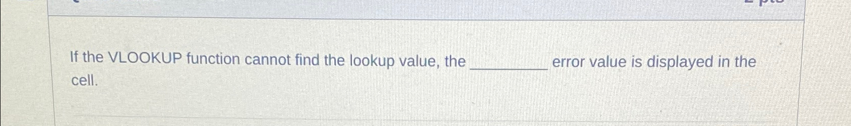 Solved If the VLOOKUP function cannot find the lookup value, | Chegg.com