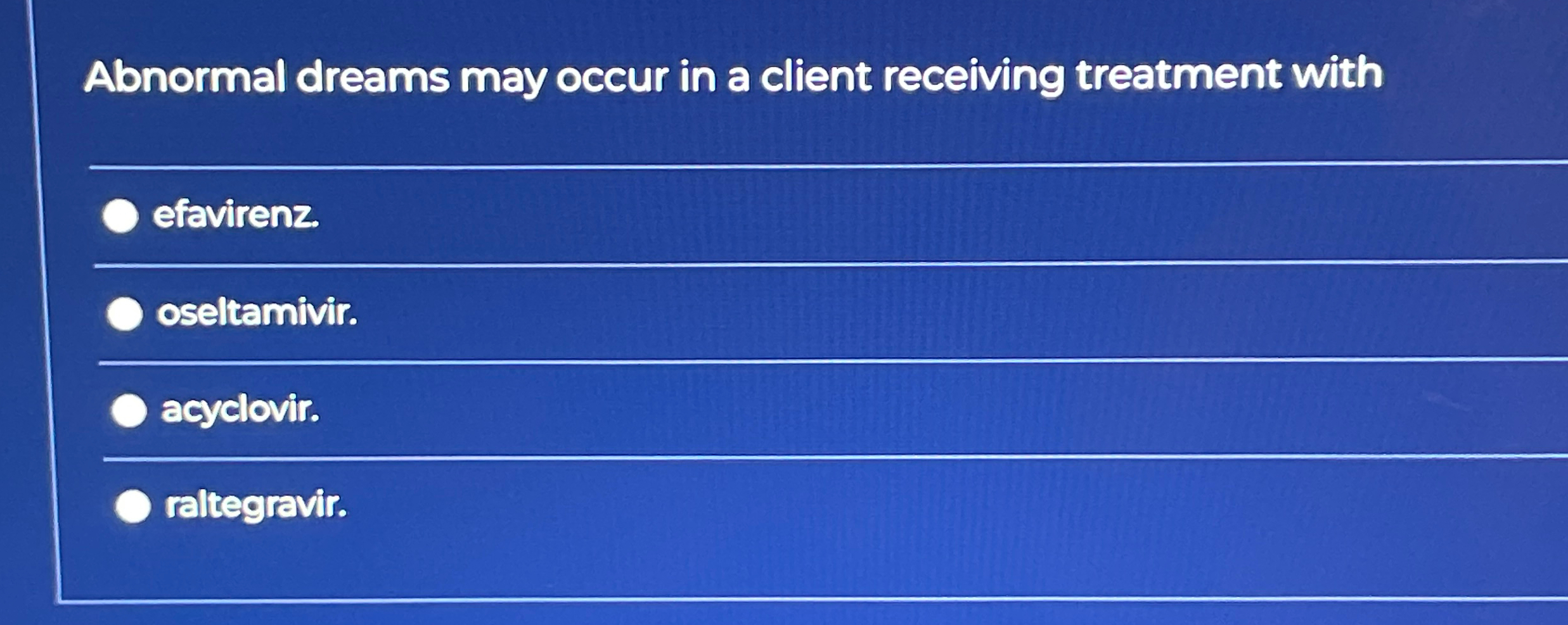 Solved Abnormal dreams may occur in a client receiving | Chegg.com