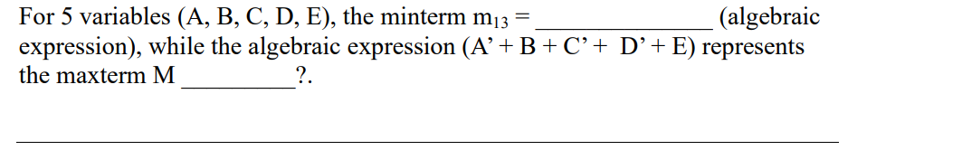 Solved For 5 ﻿variables (A,B,C,D,E), ﻿the minterm | Chegg.com