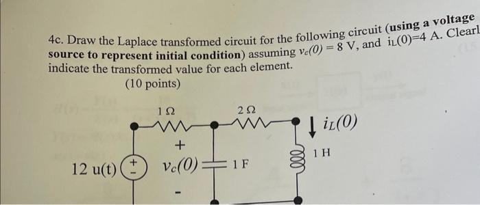 Solved 4c. Draw the Laplace transformed circuit for the | Chegg.com