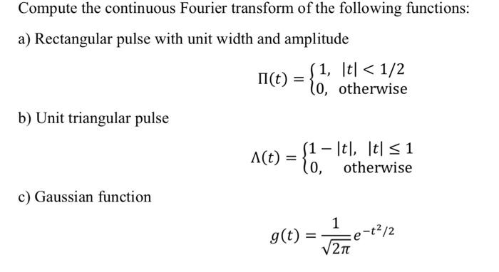 Solved Compute the continuous Fourier transform of the | Chegg.com
