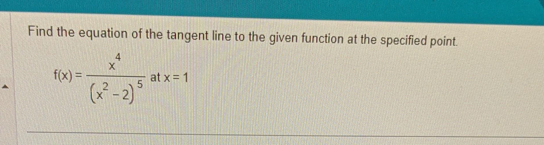 Solved Find the equation of the tangent line to the given | Chegg.com
