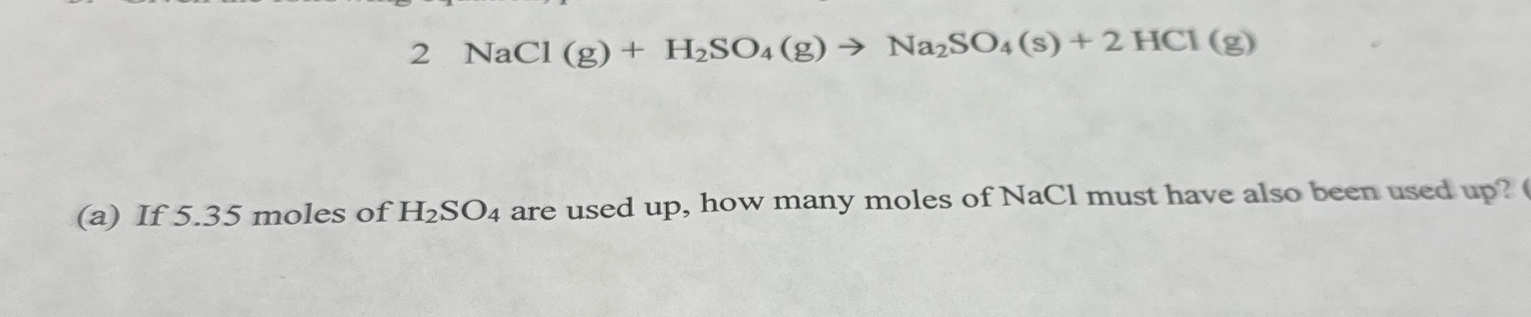 Solved 2NaCl(g)+H2SO4(g)→Na2SO4(s)+2HCl(g)(a) ﻿If 5.35 | Chegg.com