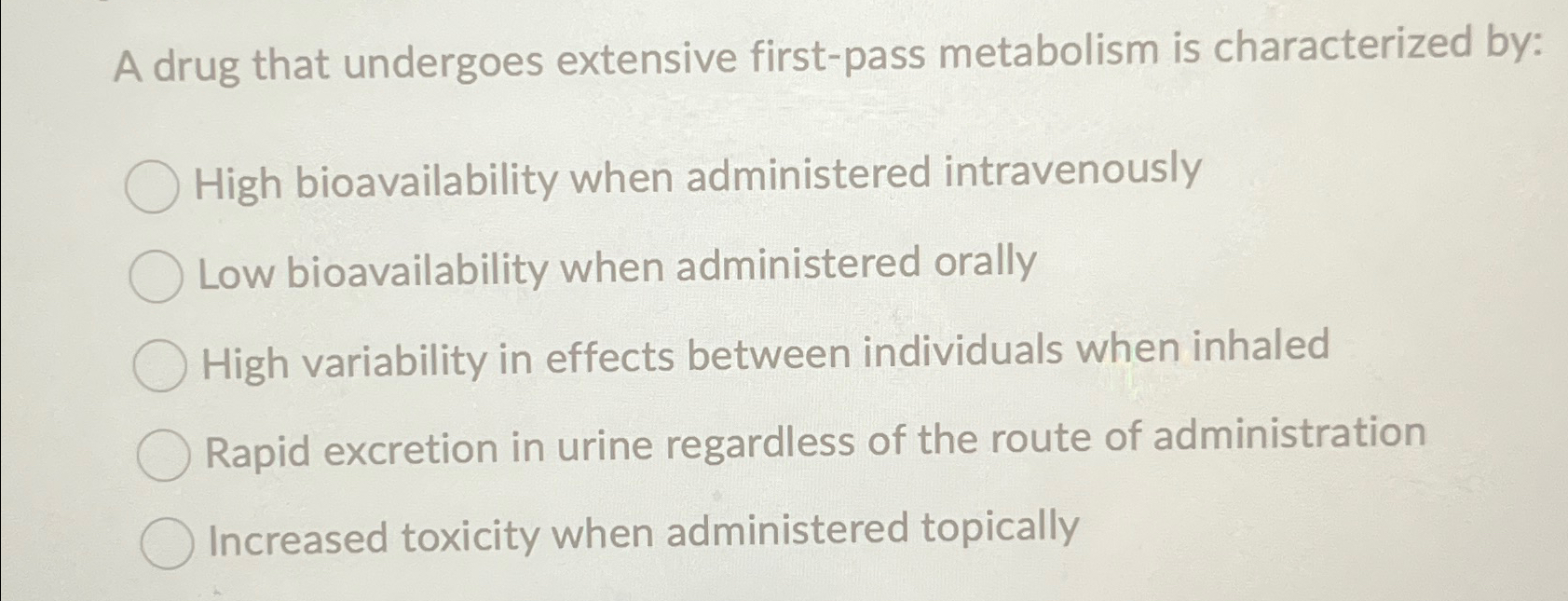 Solved A drug that undergoes extensive first-pass metabolism | Chegg.com