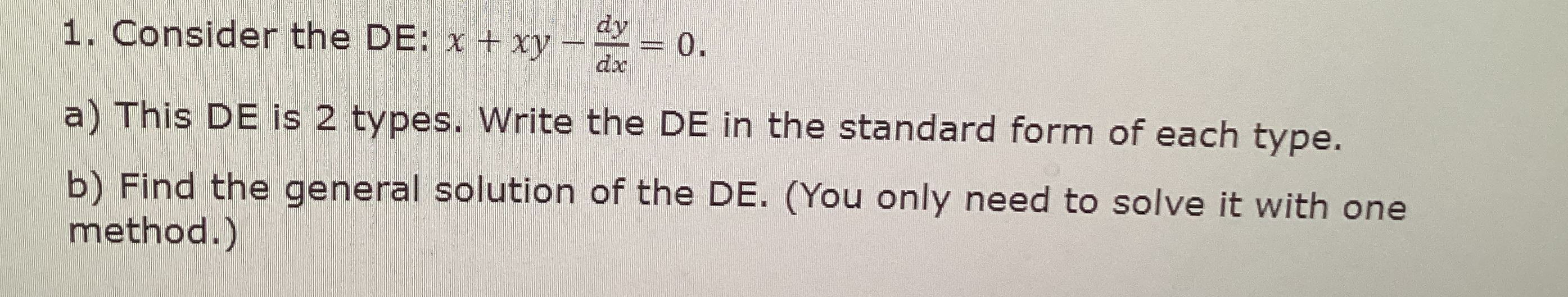 Solved Consider the DE: x+xy-dydx=0.a) ﻿This DE is 2 ﻿types. | Chegg.com