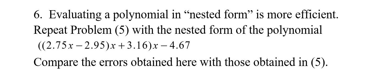 6. Evaluating a polynomial in “nested form” is more | Chegg.com