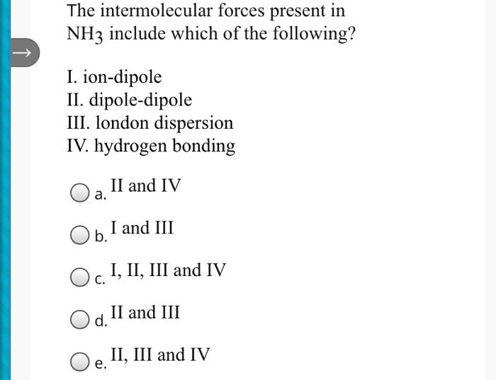 Solved The intermolecular forces present in NH3 include | Chegg.com