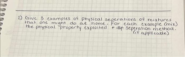 Solved 2) Give 3 examples of physical seperations of | Chegg.com
