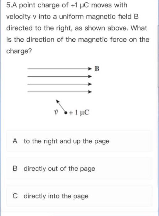 Solved 5.A point charge of +1 C moves with velocity v into a | Chegg.com