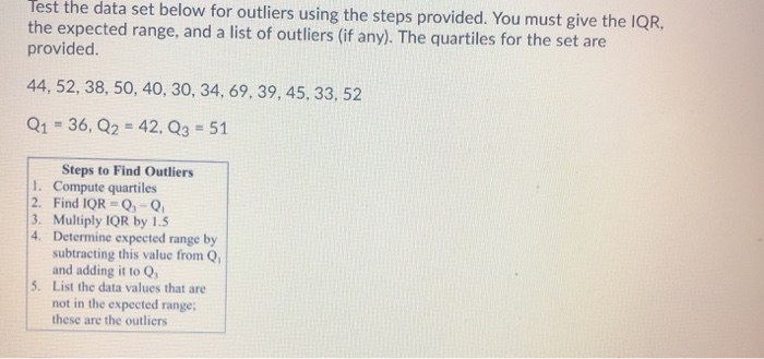 Solved Test the data set below for outliers using the steps | Chegg.com