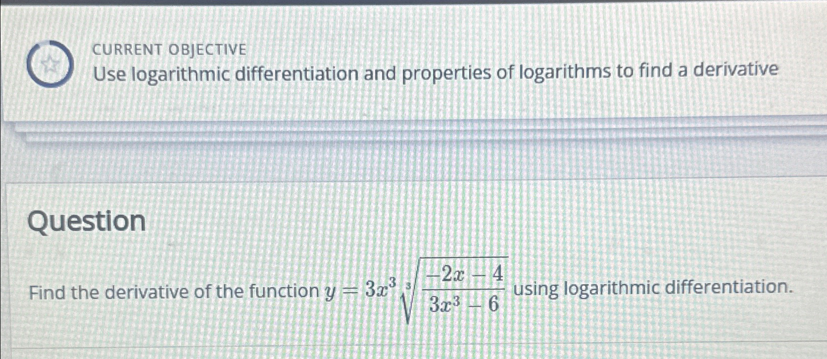 Solved CURRENT OBJECTIVEUse logarithmic differentiation and | Chegg.com