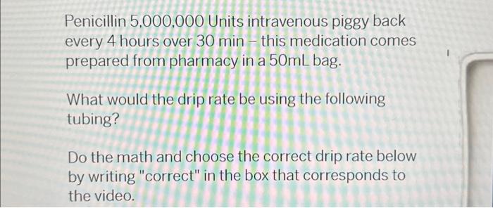 Penicillin 5,000,000 Units intravenous piggy back | Chegg.com